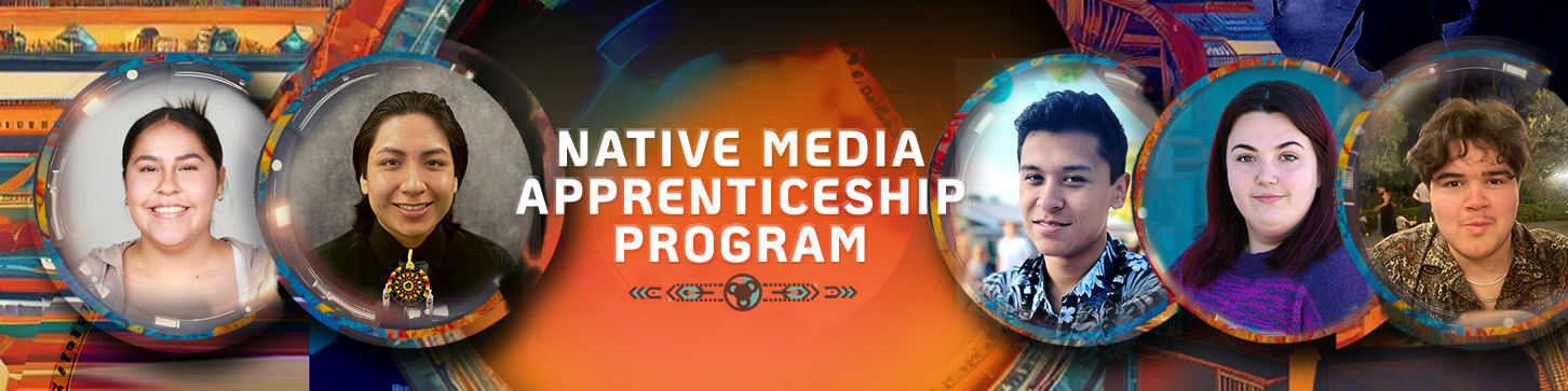 Native American Media Alliance – Native Media Apprenticeship Program
